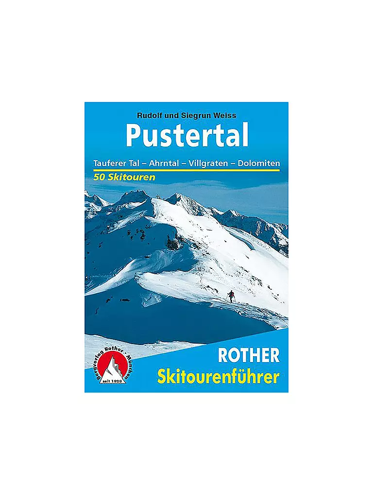 ROTHER Skitourenführer - Pustertal - Tauferer Tal – Ahrntal – Villgraten – Dolomiten keine Farbe